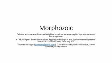 Tutorial Session #2: Dr. Tom Portegys, Morphozoic ,a hybrid cellular automata/neural network ...
